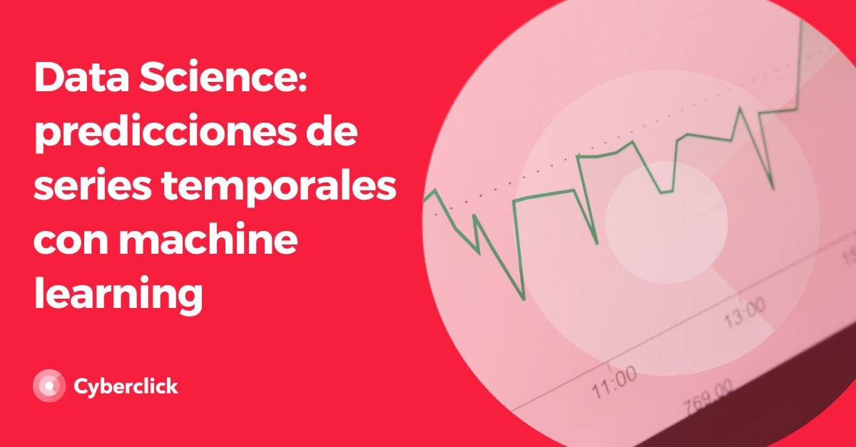 Data Science: predicciones de series temporales con machine learning